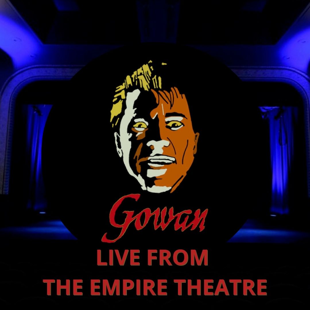 GOWAN - LIVE FROM THE EMPIRE THEATRE - The Empire Theatre